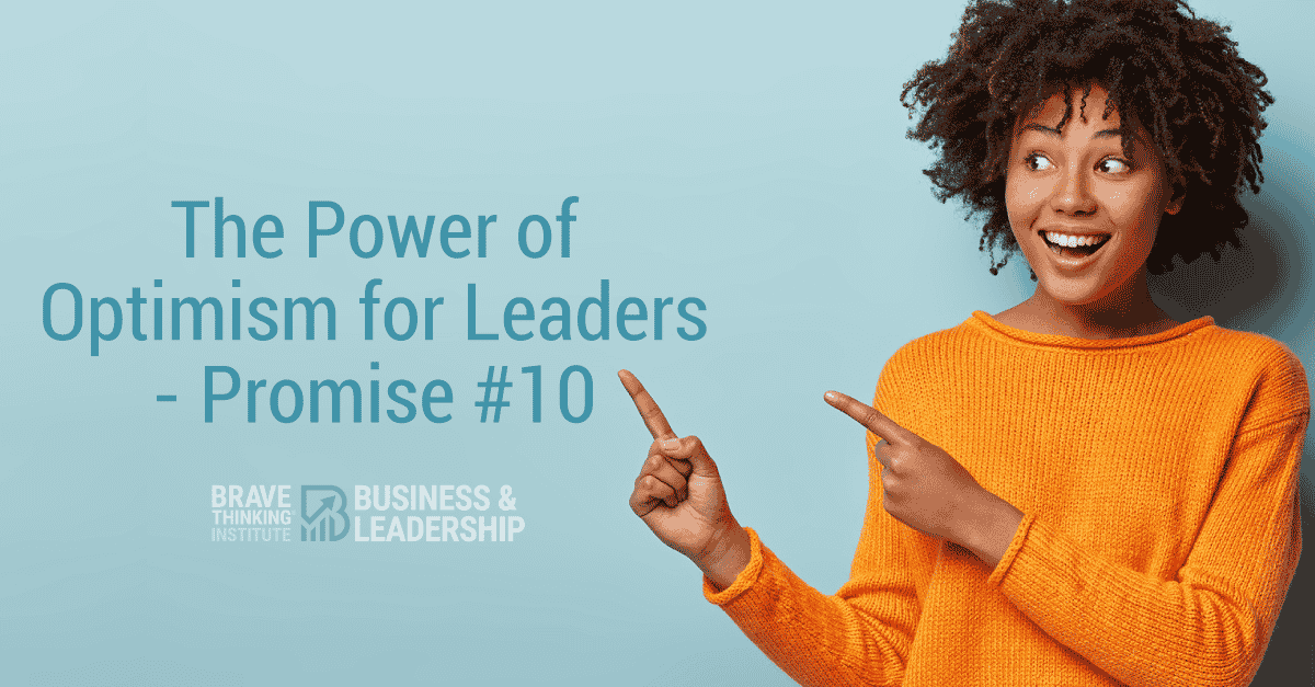 Leader Power: The Power of Optimism for Leaders - Promise #10