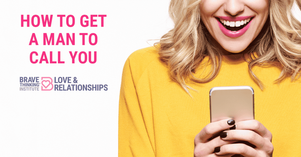 How To Get A Man To Call You and 5 Steps That Will Work