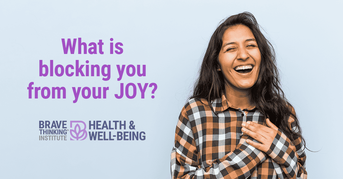 What is blocking you from your JOY?