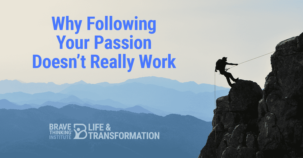 Why Following Your Passion Doesn’t Really Work