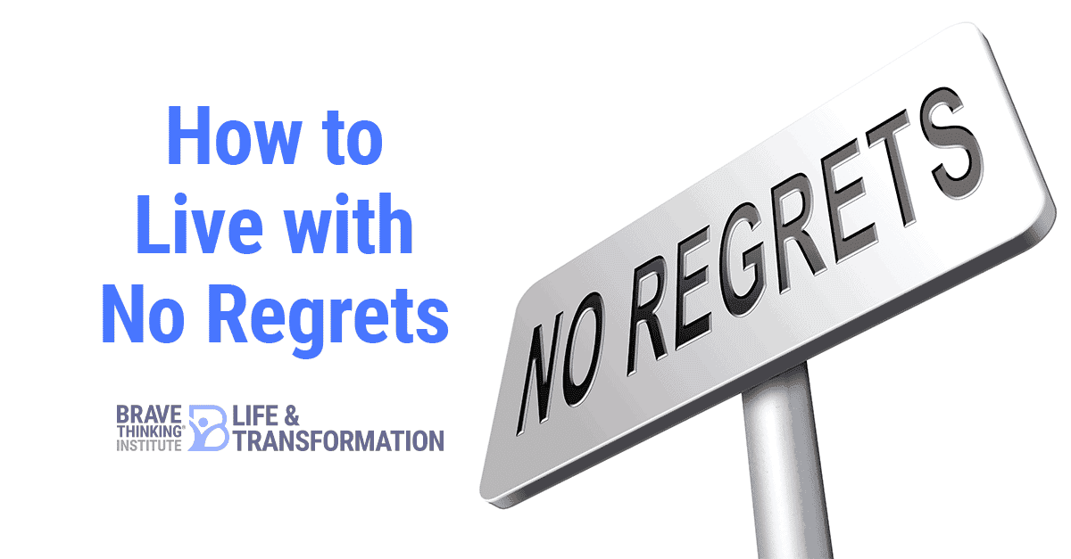 How to Live with No Regrets and Live Your Truth