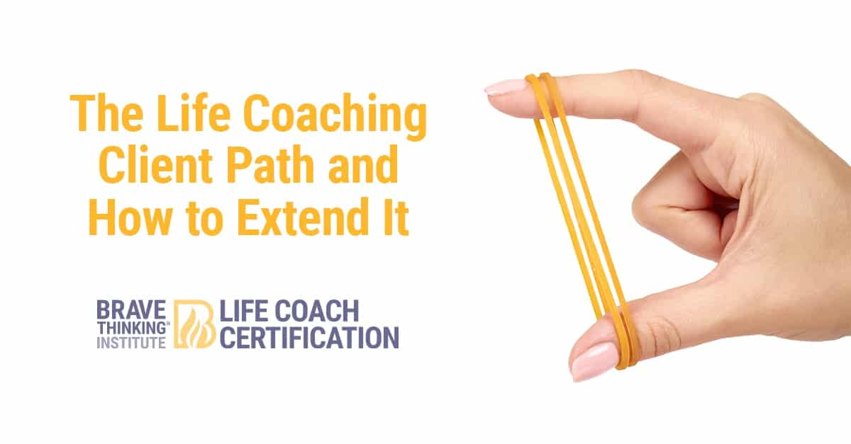 What the "Life Coaching Client Path" Is, and How to Extend It