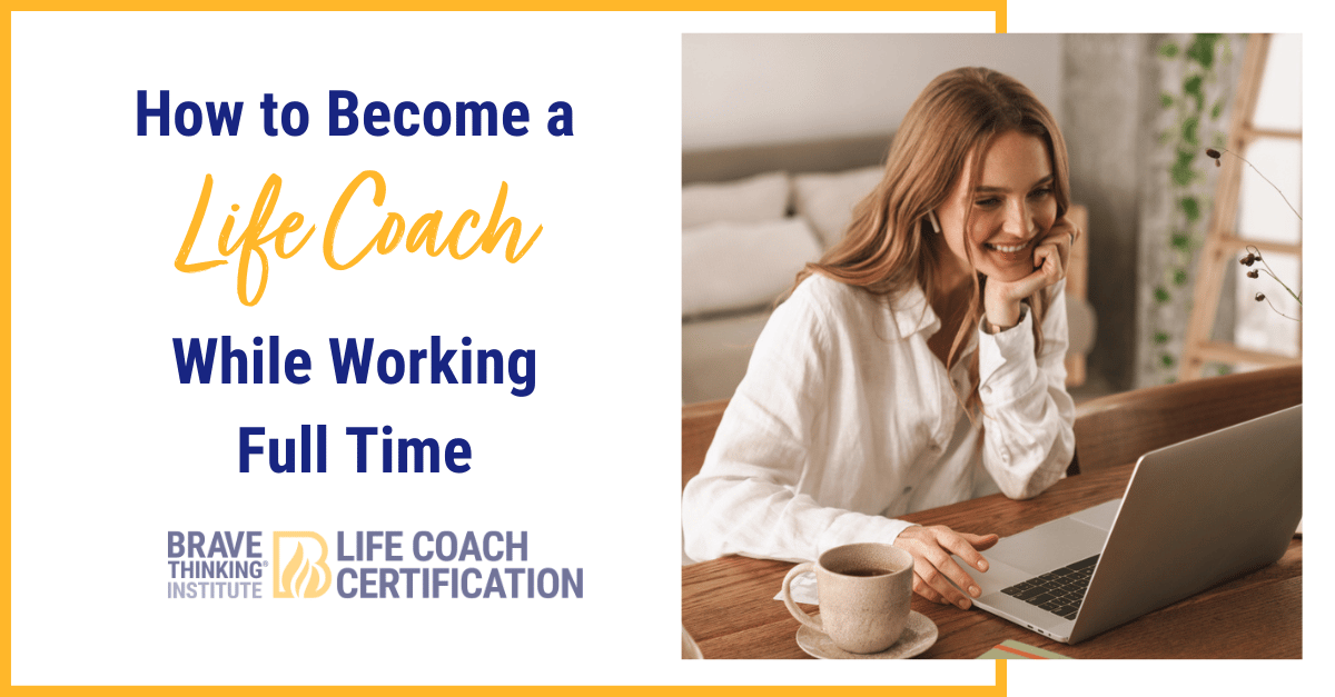How to Become a Life Coach While Working Full Time