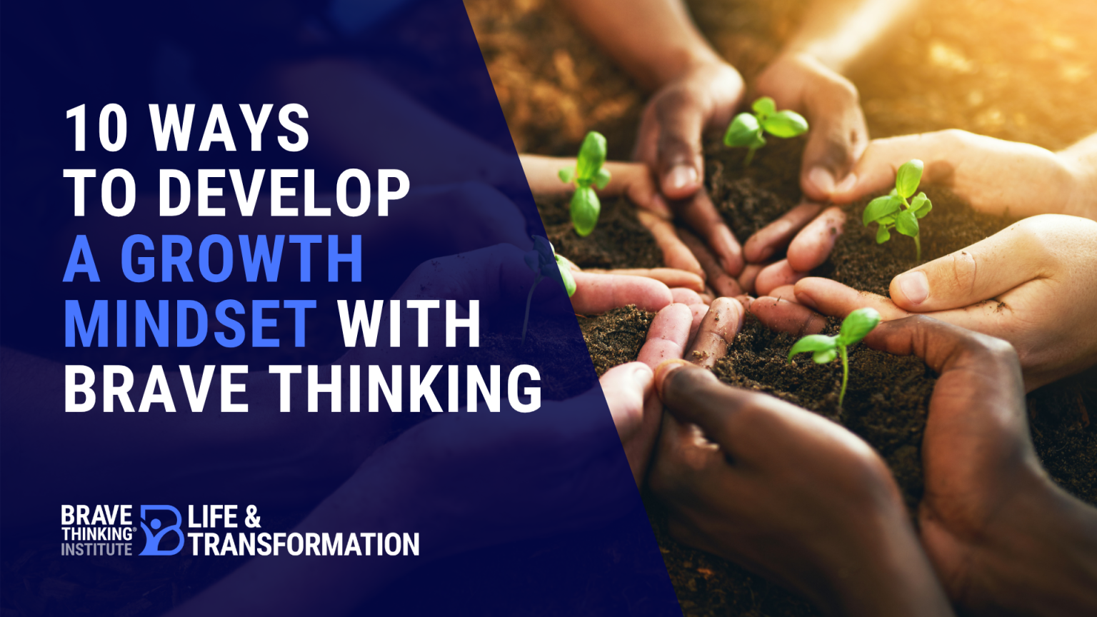 10 Ways to Develop a Growth Mindset with Brave Thinking - Life ...